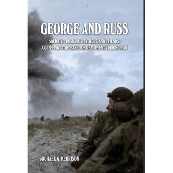 Michael G. Kerrison | Other | George And Russ Soldiers Husbands Fathers ...